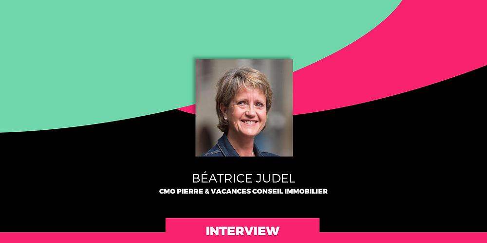 Interview de Béatrice Judel, CMO de Pierre & Vacances Conseil Immobili