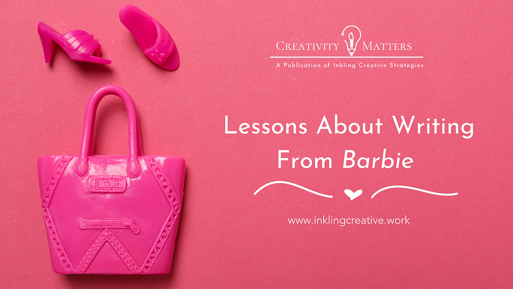 Lessons About Writing from Barbie