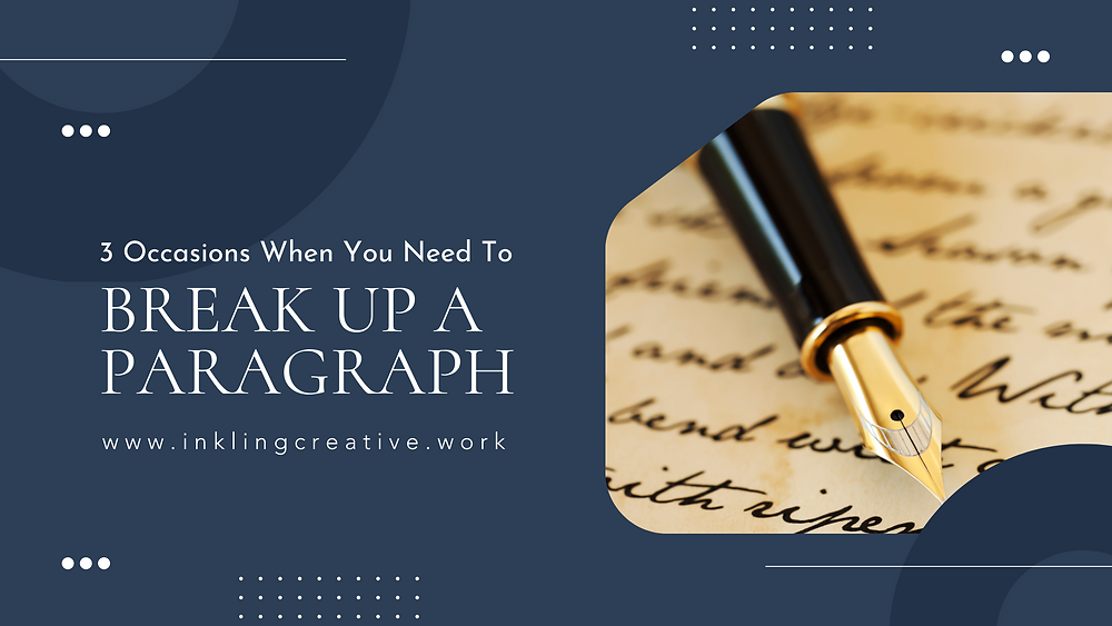 3 Times to Break Up Paragraphs