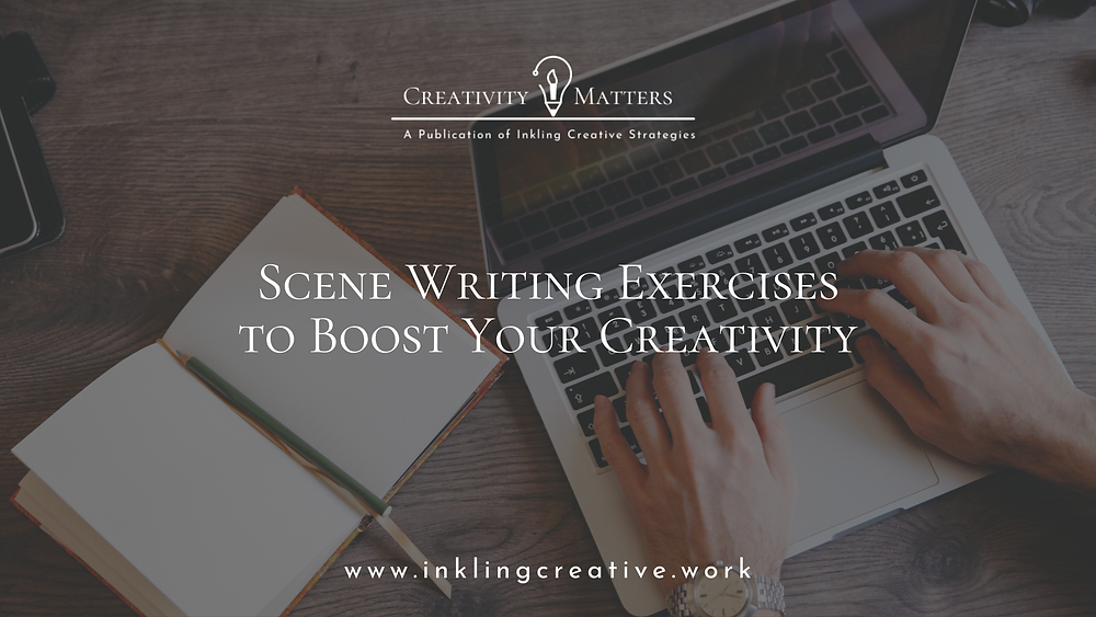 Scene Writing Exercises to Boost Your Creativity