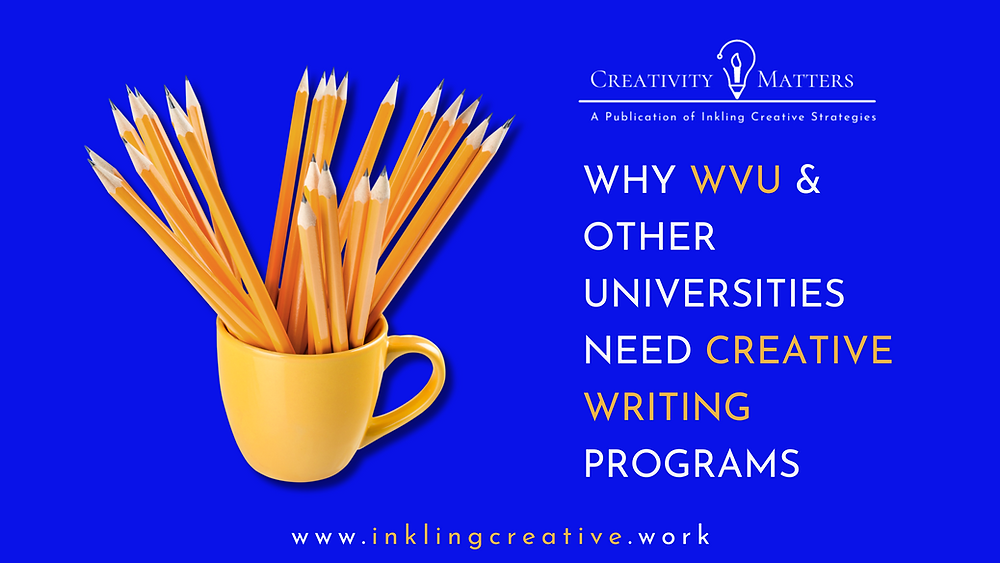 Why WVU & Other Universities Need Creative Writing Programs