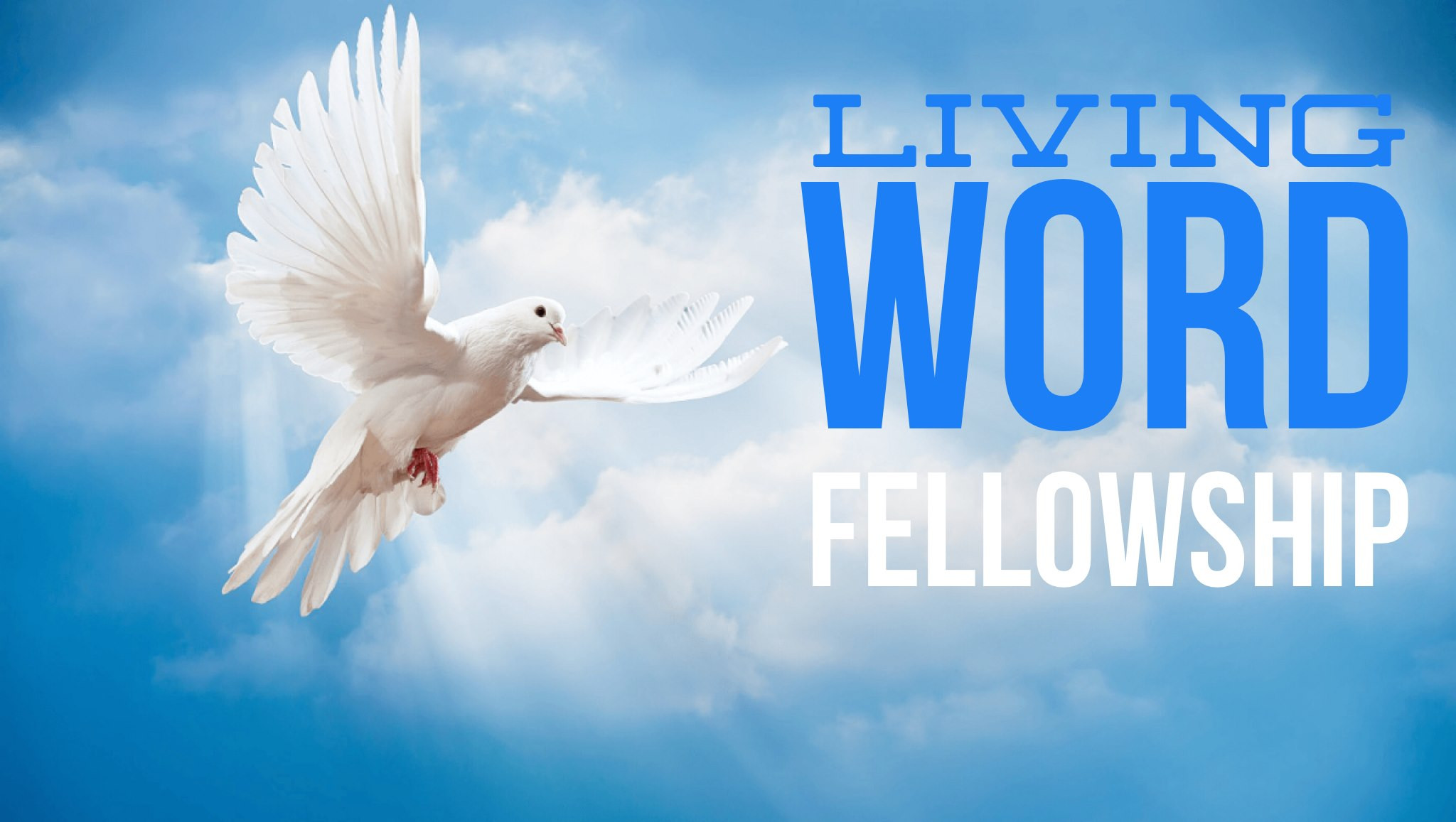 Life Changing | Living Word Fellowship | United States