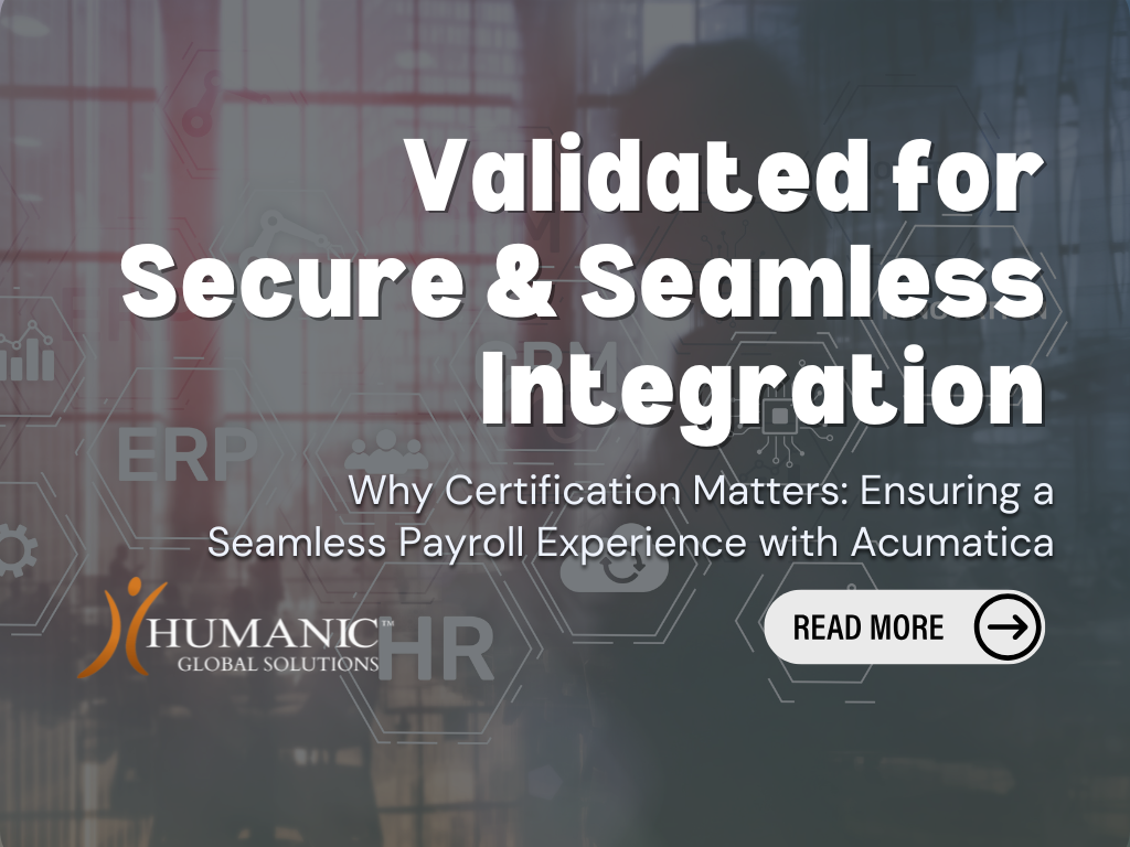 Why Certification Matters: Ensuring a Seamless Payroll Experience with Acumatica