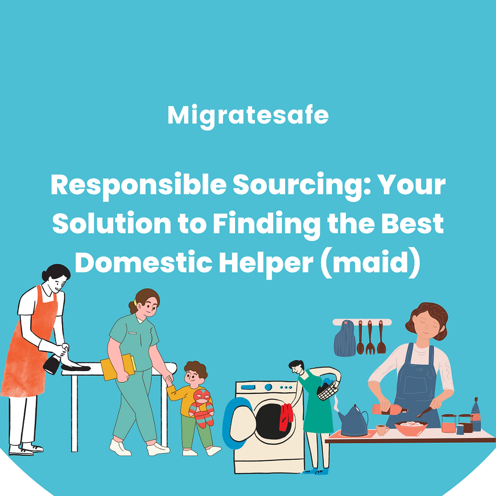 Responsible Sourcing: Your Solution to Finding the Best Domestic Helper ...