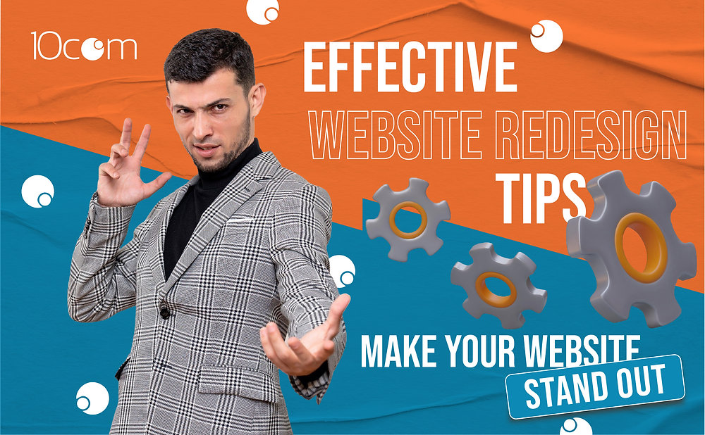 Effective Website Redesign Tips: Make Your Website Stand Out