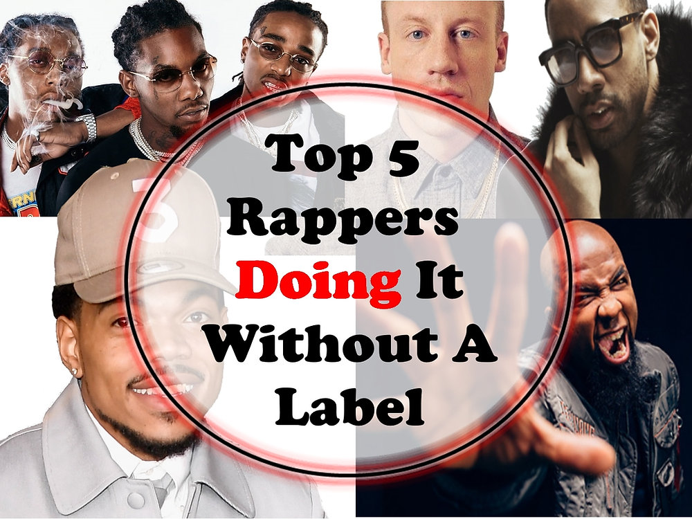 Top 5 Rappers Doing it Without a Label