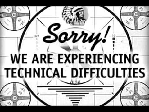 Technical Difficulties