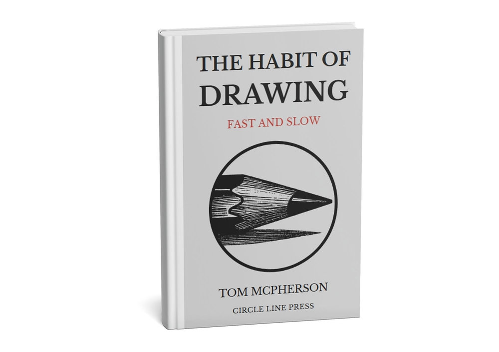 The Habit of Drawing: Fast and Slow book