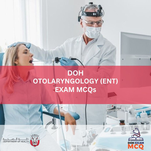 DOH Otolaryngology (ENT) Exam MCQs | pearson-prometric