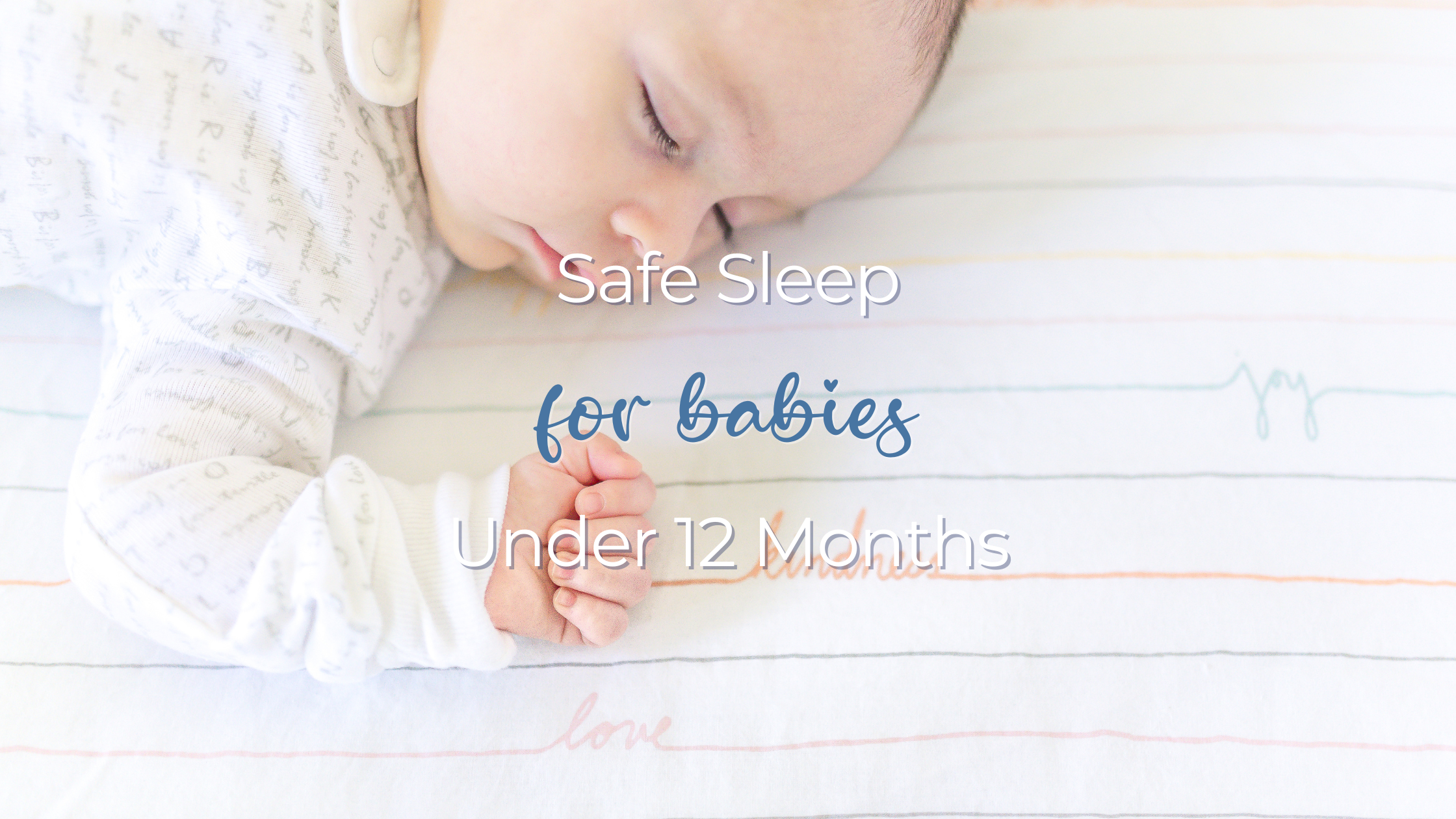 Safe Sleep for Babies Under 12 Months: A Sleep Consultant's Guide