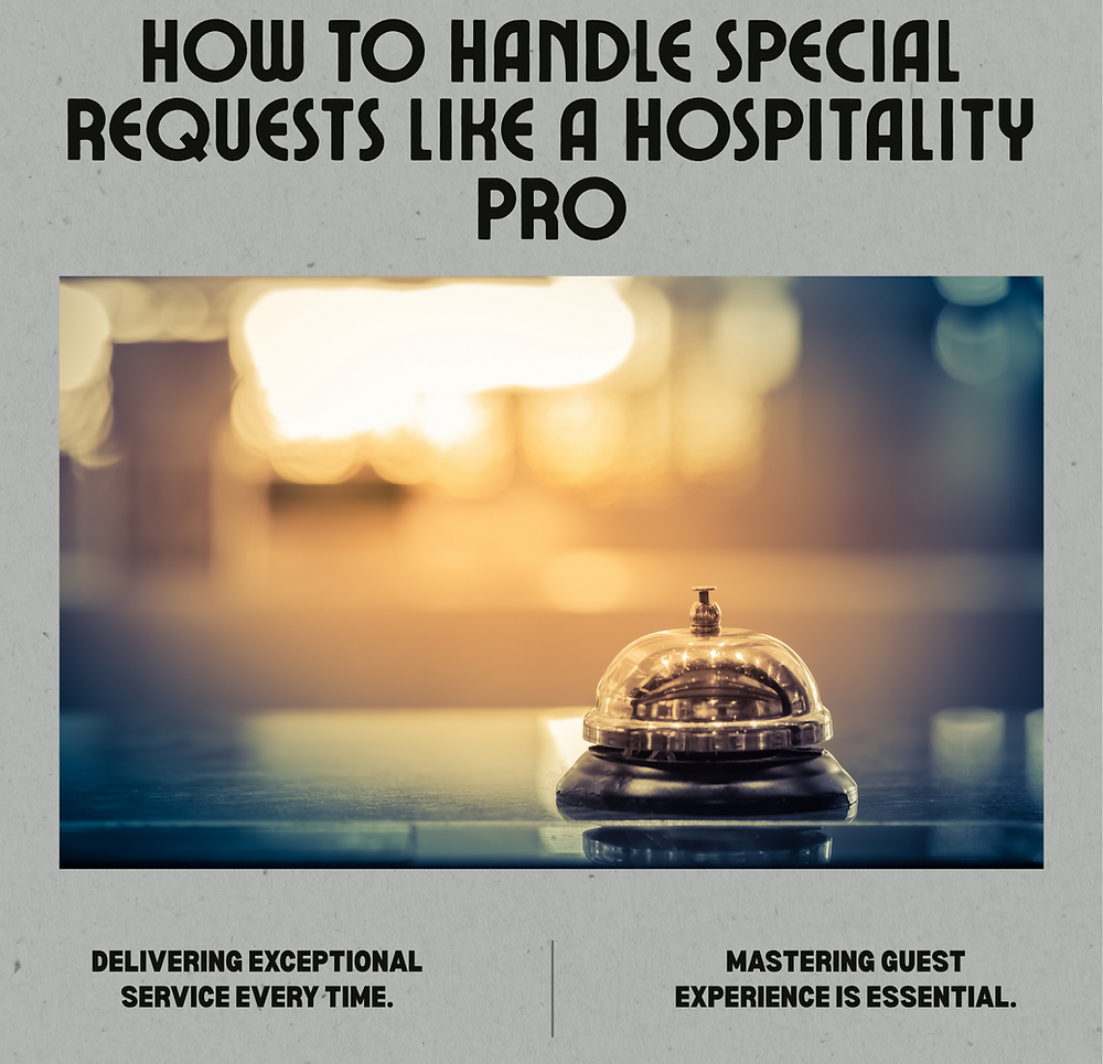 How to Handle Special Requests Like a Hospitality Pro