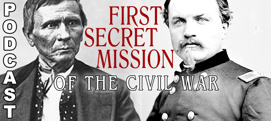 First Secret Mission of the Civil War—in Oklahoma! – Podcast