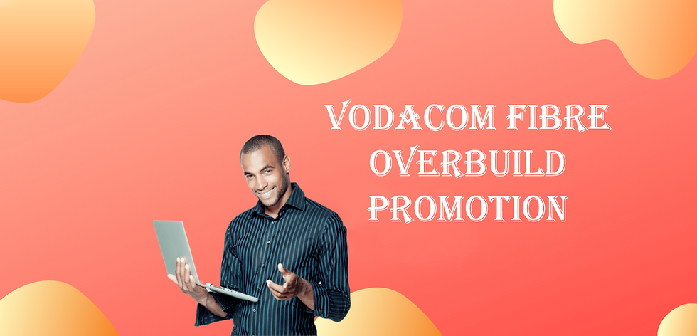 Vodacom Fibre - Overbuild Promotion