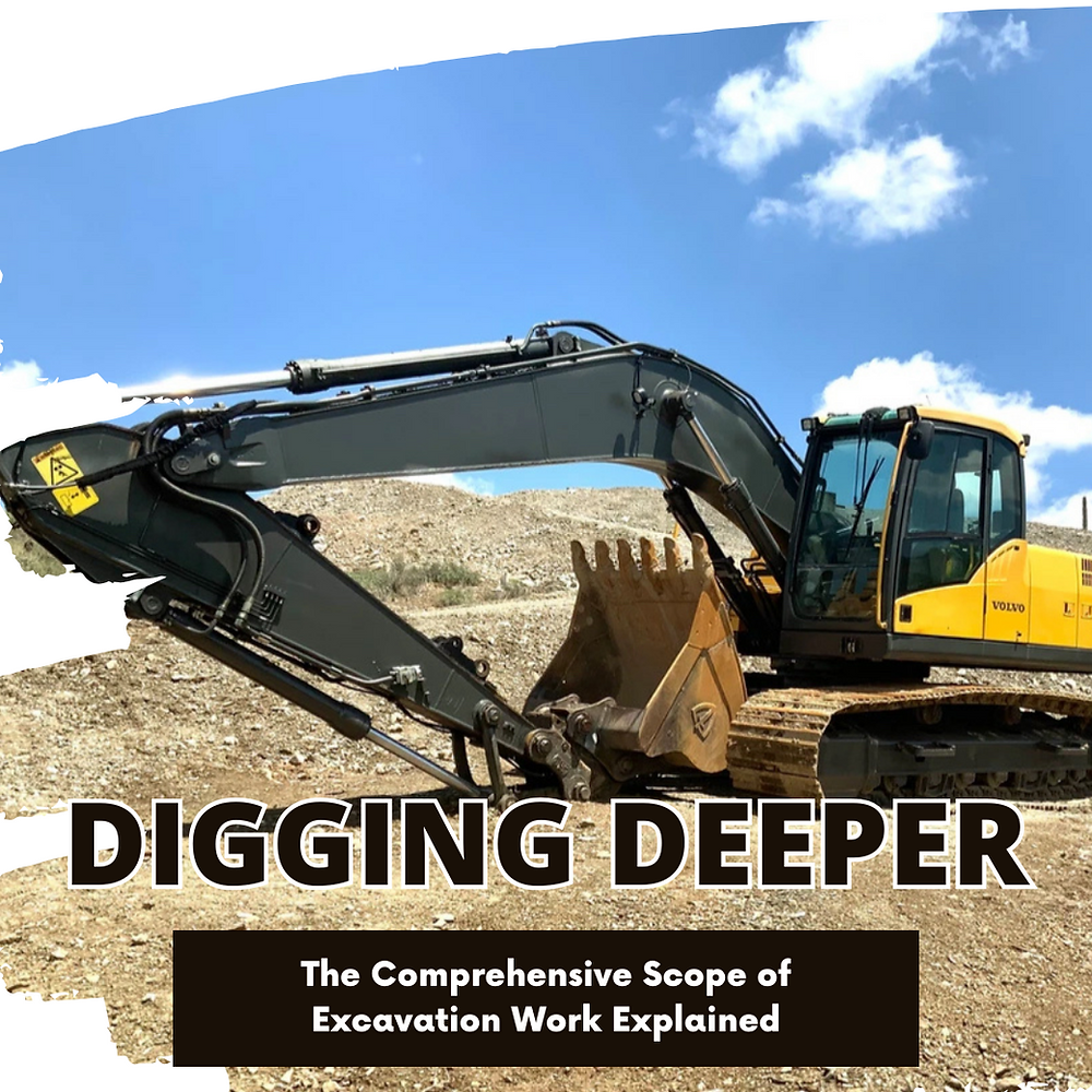 Digging Deeper: The Comprehensive Scope of Excavation Work Explained