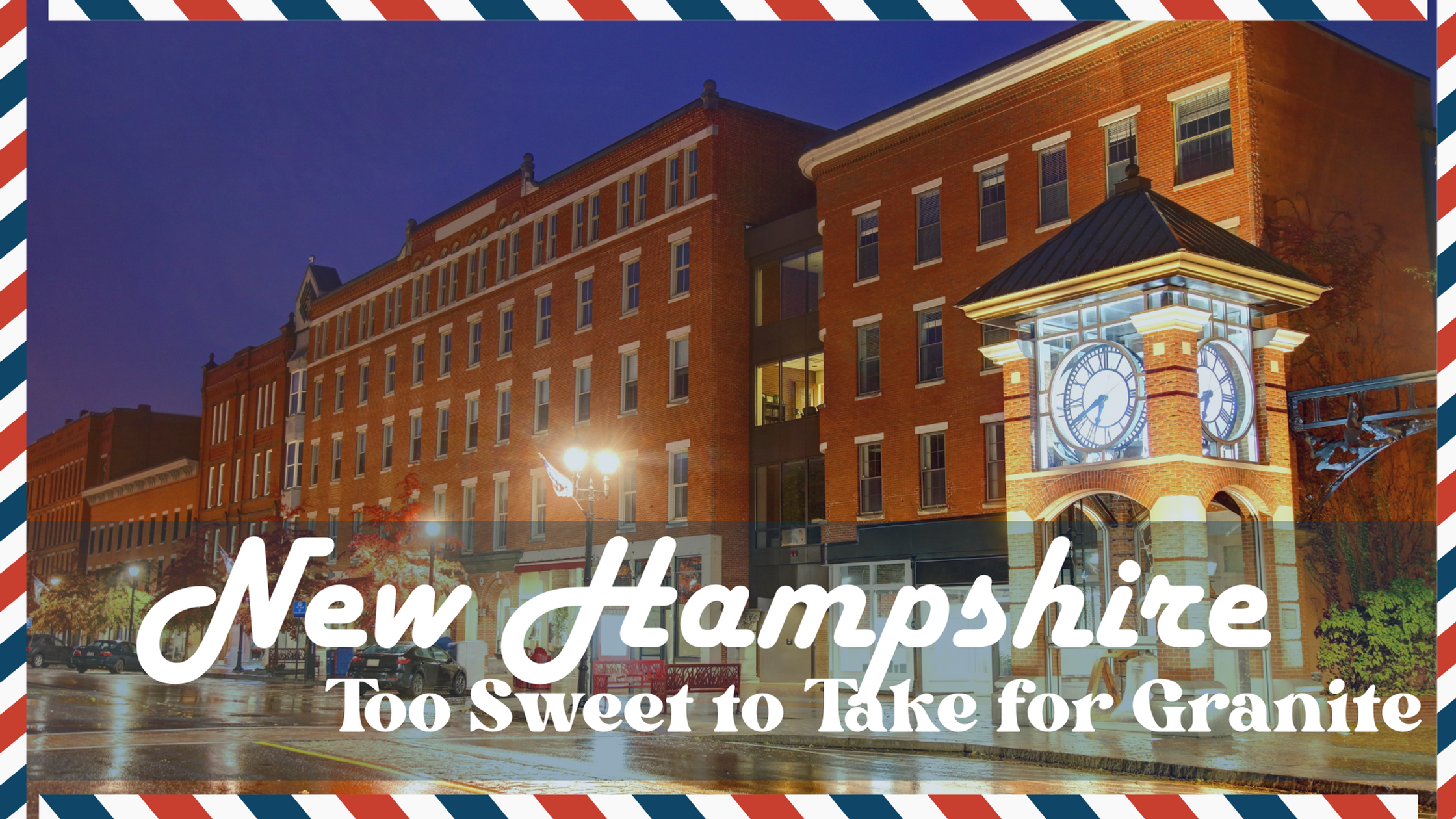 New Hampshire - Too Sweet to Take for Granite