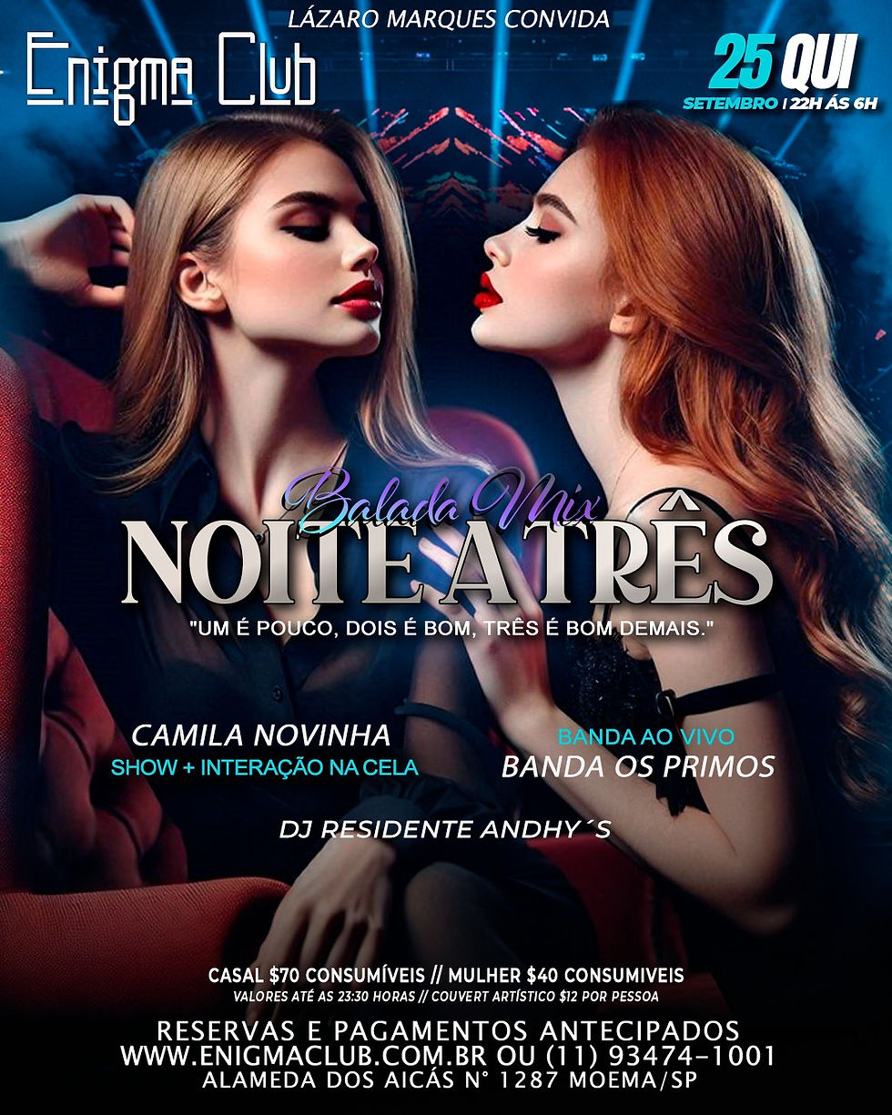 25/09 QUINTA FEIRA - NOITE A TRÊS - BALADA MIX | Das 22h às 6h | Enigma ...