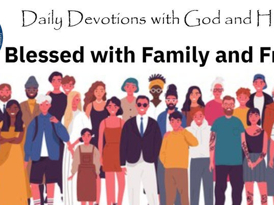 Blessed with Family and Friends