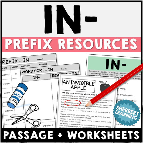 IN Prefix - Reading Passage + Worksheets + Word Sort + Poster / Anchor ...