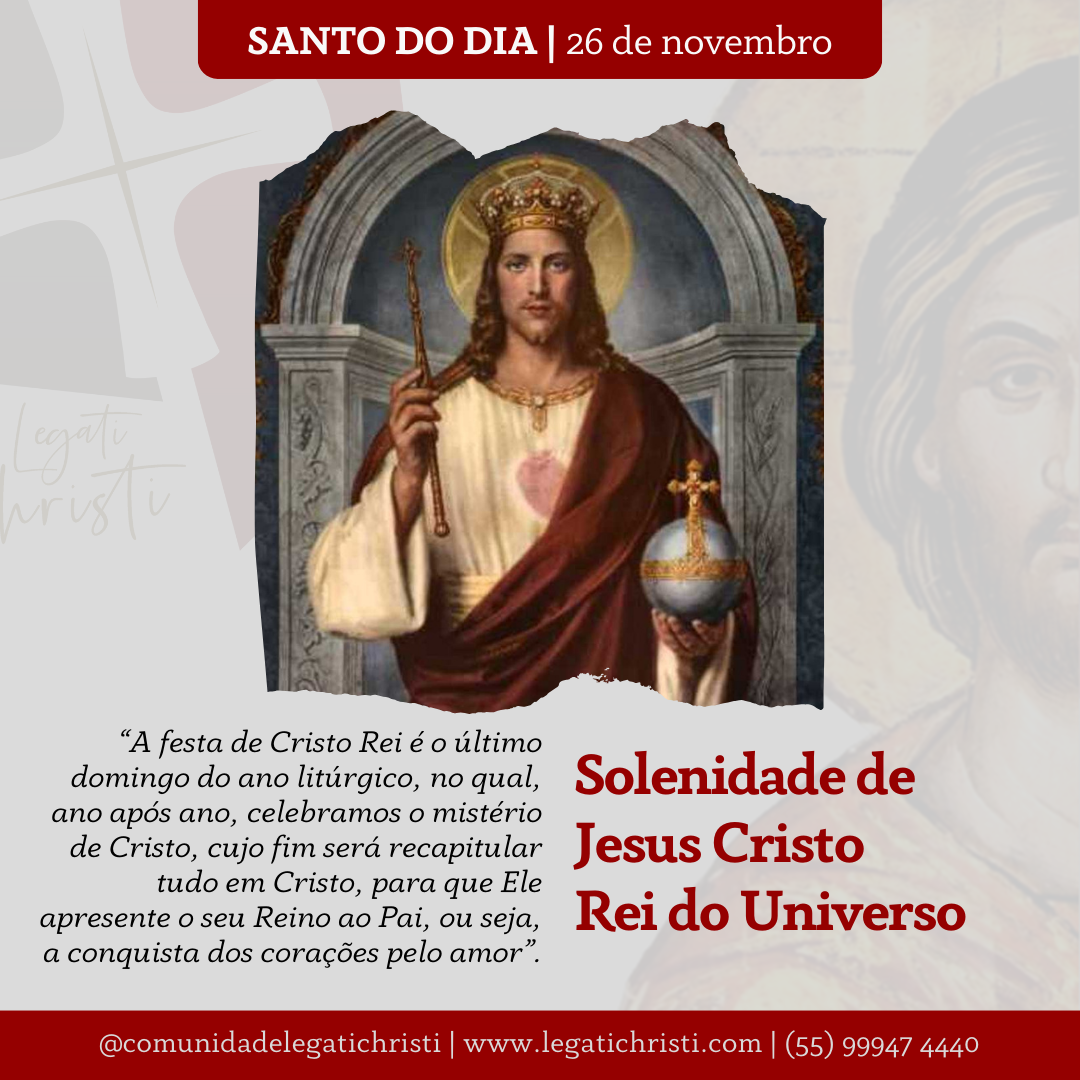 Solenidade de Jesus Cristo, Rei do Universo!