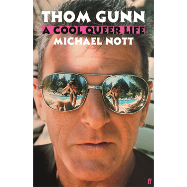 Thom Gunn: A Cool Queer Life - Michael Nott | Verve Poetry Booksho