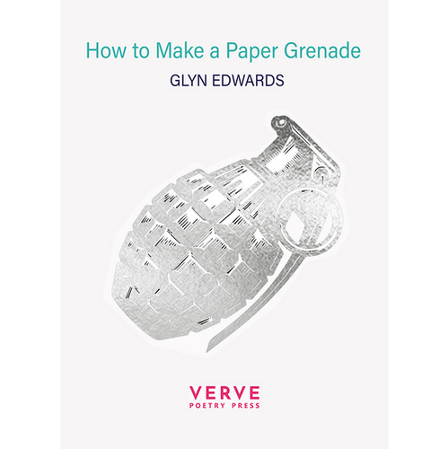 How to Make a Paper Grenade - Glyn Edwards | Verve Poetry Booksho