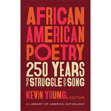 African American Poetry: 250 Years Of Struggle - Kevin Young Ed ...