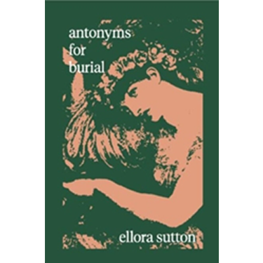 antonyms for burial - Ellora Sutton | Verve Poetry Booksho