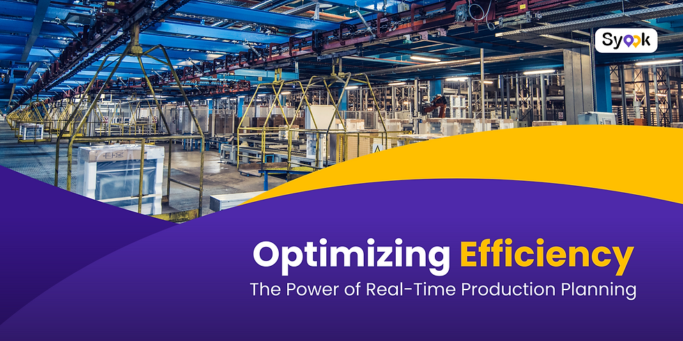 Optimizing Efficiency: The Power of Real-Time Production Planning