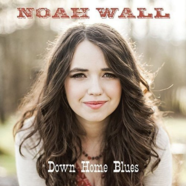 Down Home Blues by Noah Wall (Album Review)