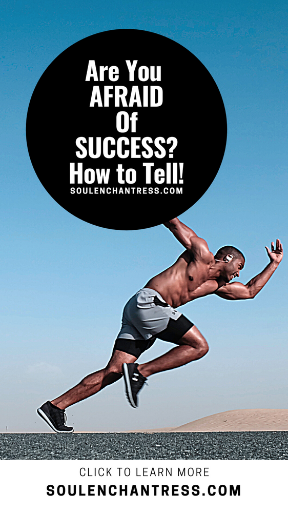 ARE YOU AFRAID OF SUCCESS?
