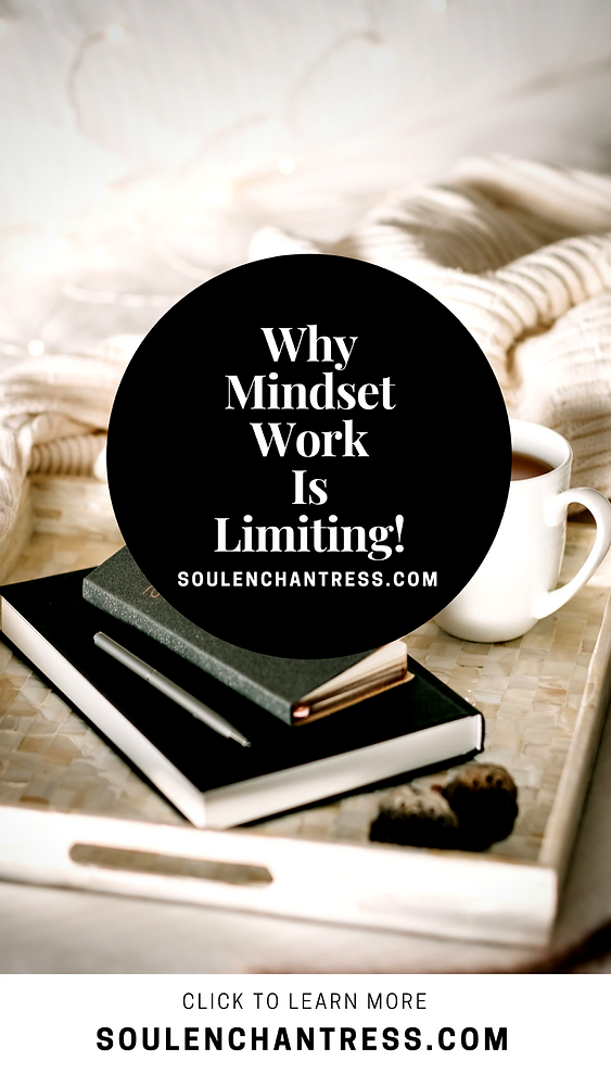 WHY MINDSET WORK IS LIMITING!