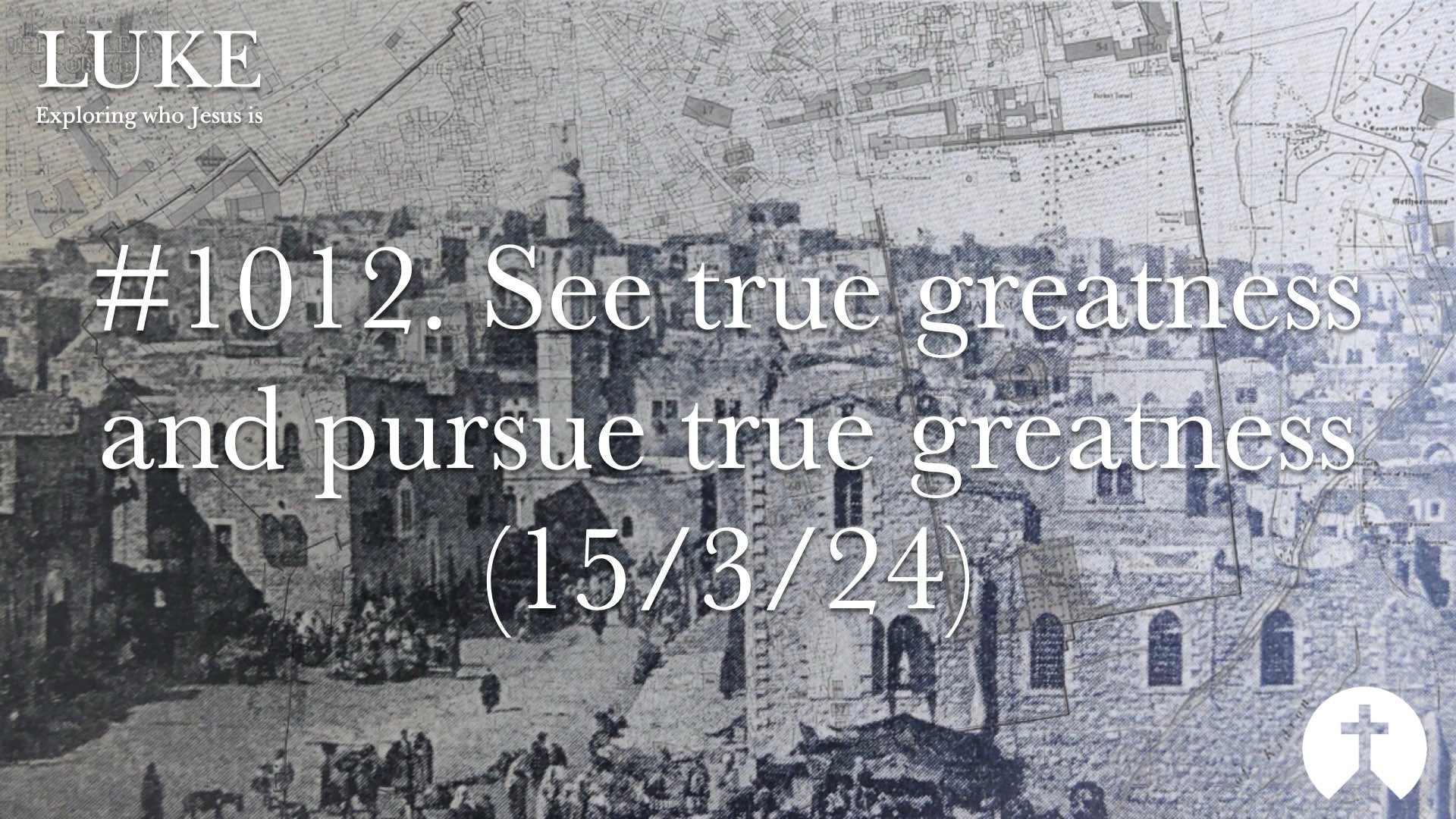 #1012. See true greatness and pursue true greatness (15/3/24)