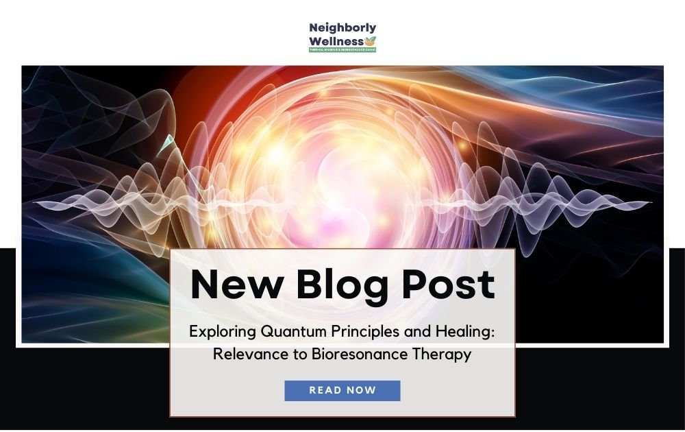 Exploring Quantum Principles and Healing: Relevance to Bioresonance Therapy