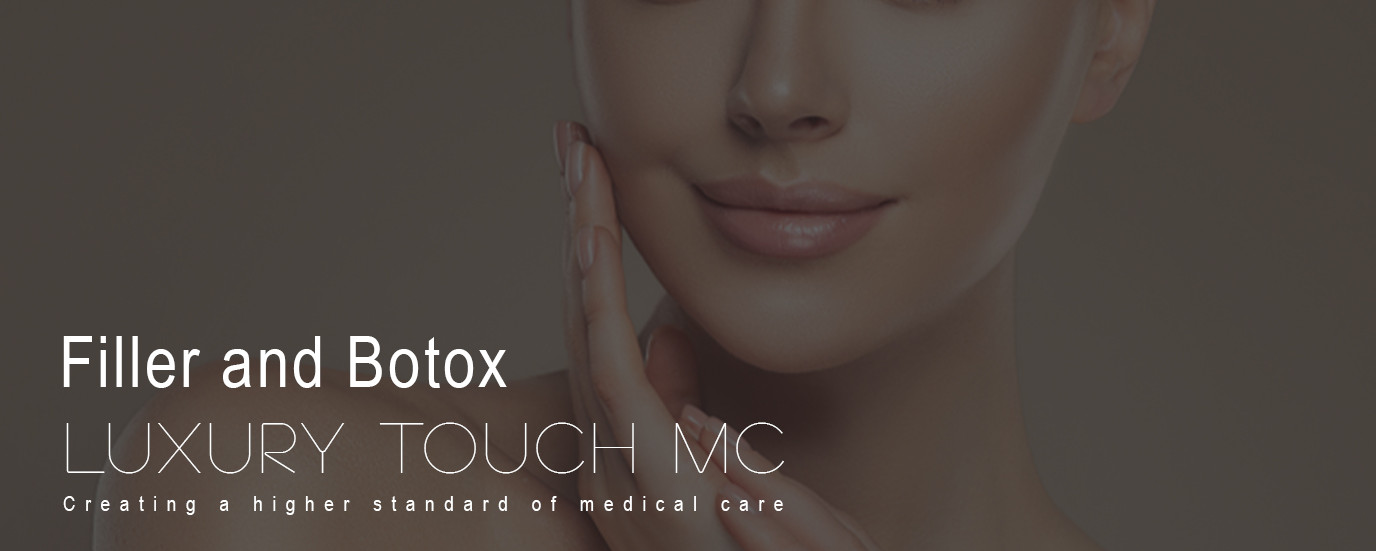 Filler and Botox injections | Luxury Touch Medical