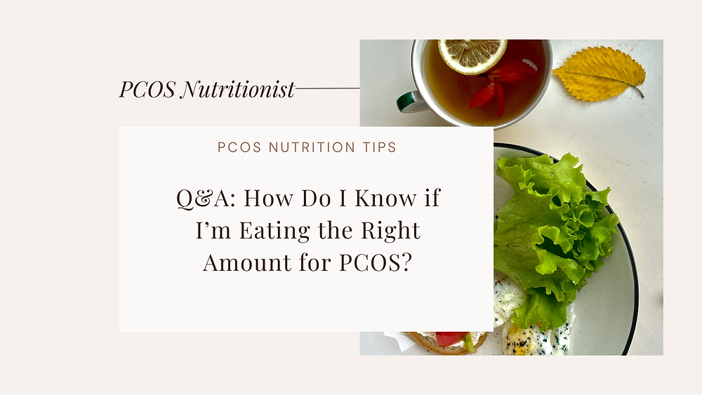 How Much Should You Eat with PCOS? Nutritionist Answers Common ...