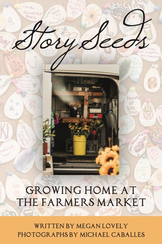 Story Seeds: Growing Home at the Farmers Market | Recipes4Community