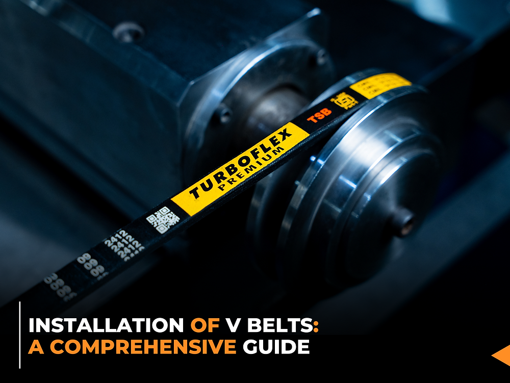 Installation of V Belts: A Comprehensive Guide