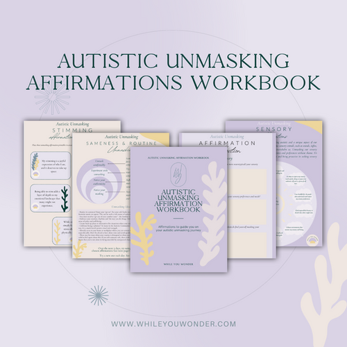 Autistic Unmasking Affirmations Workbook | While You Wonder