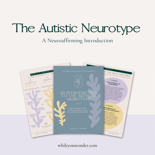 An Introduction to the Autistic Neurotype | While You Wonder