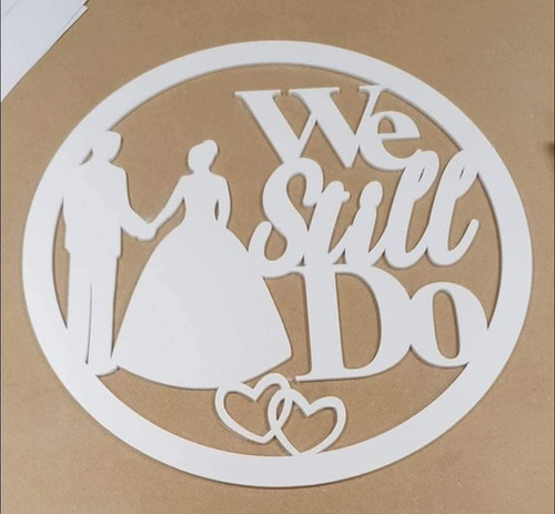 We still do sign | we still do | We still do sign | Anniversary sign