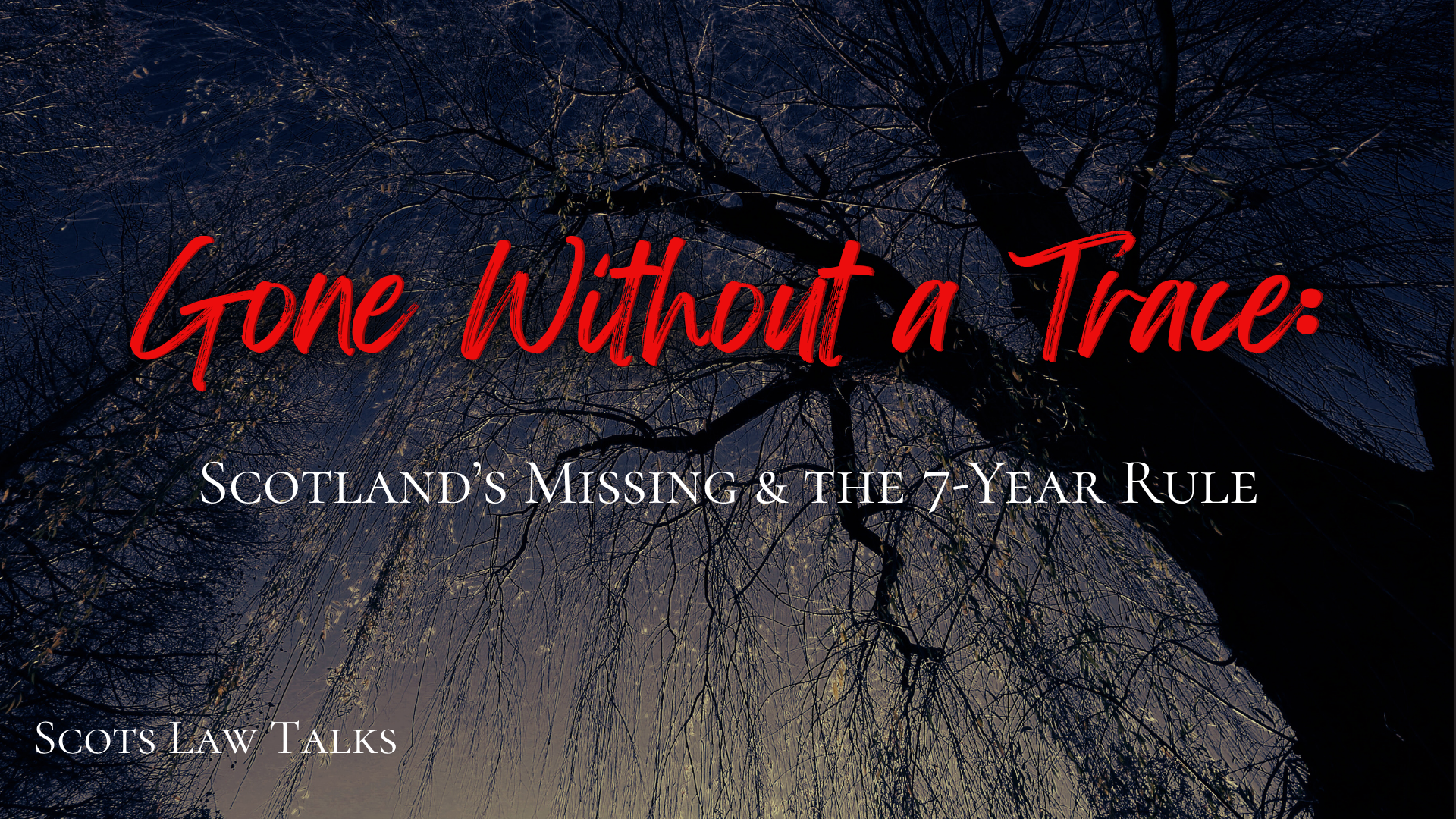 Gone Without a Trace: Scotland's Missing and the 7 Year Rule | Scots ...