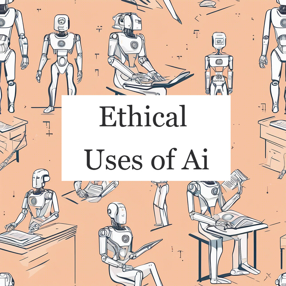 Ethical (and Unethical) Uses of AI