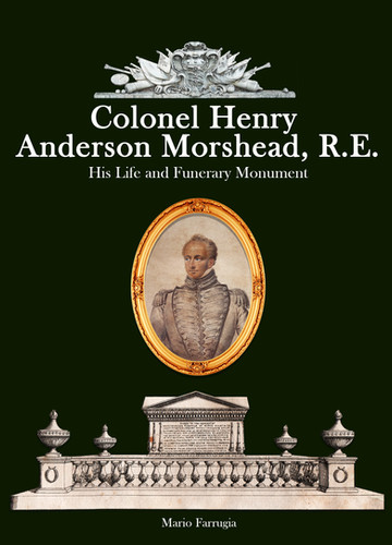 Colonel Henry Anderson Morshead R.E. - His Life and Funerary Monument | Fondazzjoni Wirt Art
