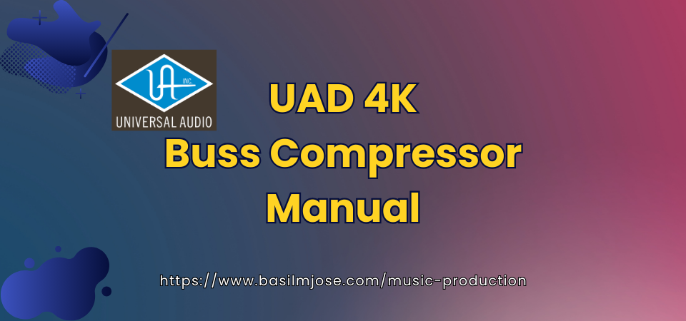 UAD 4K Buss Compressor Manual