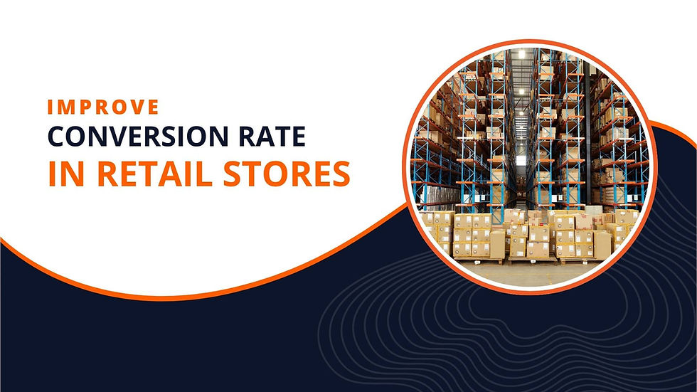 How to Improve Conversion Rate in Retail Stores