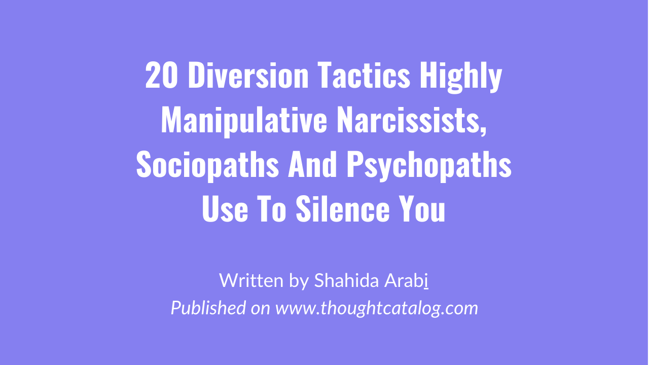 20 Diversion Tactics Highly Manipulative Narcissists, Sociopaths And ...