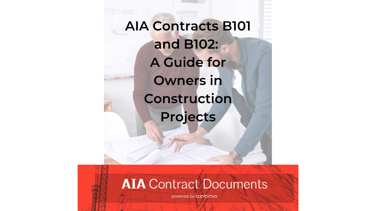 AIA Contracts B101 and B102: A Guide for Owners in Construction Projects