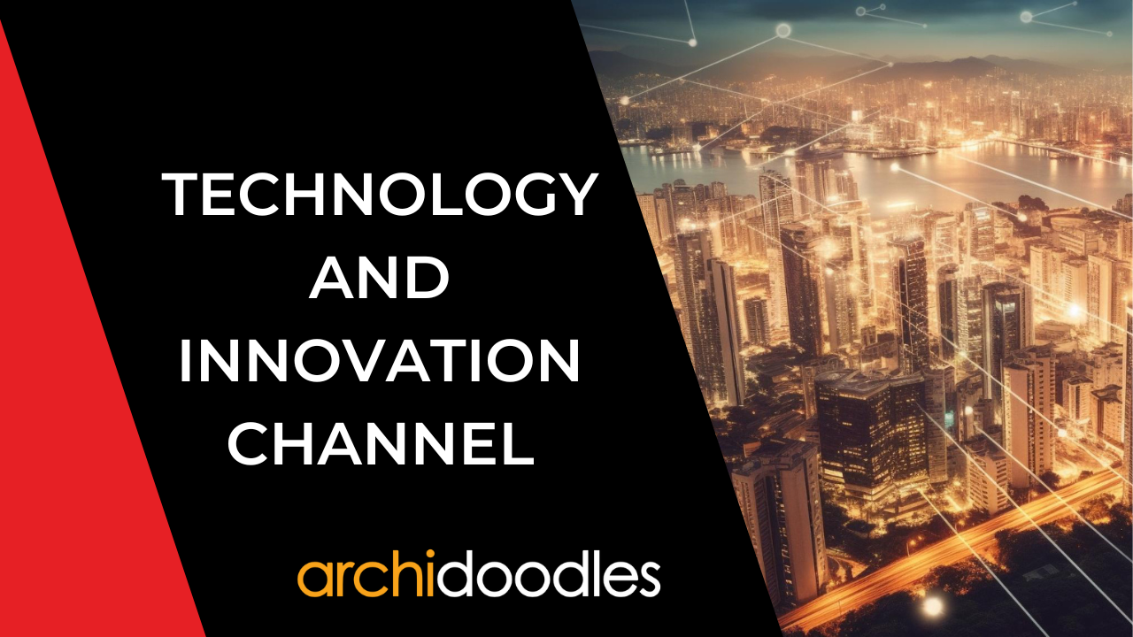 Technology and Innovation Channel | Archidoodles