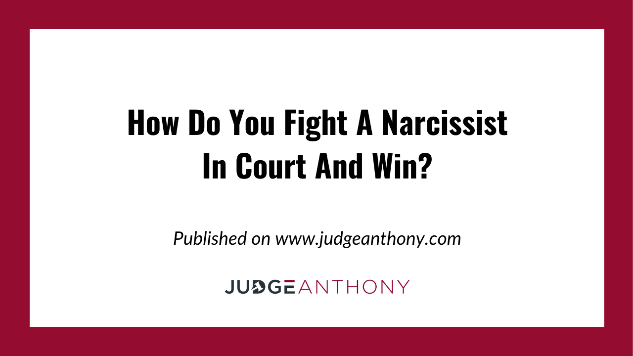 How Do You Fight A Narcissist In Court And Win? | Understand Narcissism