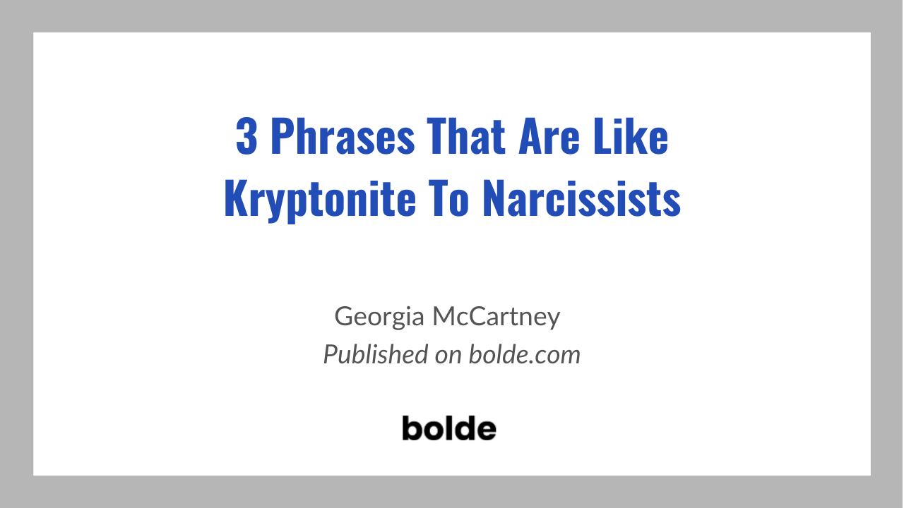 13 Phrases That Are Like Kryptonite To Narcissists | Understand Narcissism